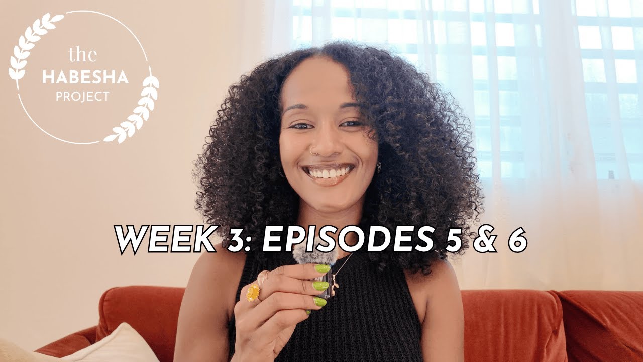 The HABESHA Project: Week 3 - Episodes 5 & 6 - YouTube