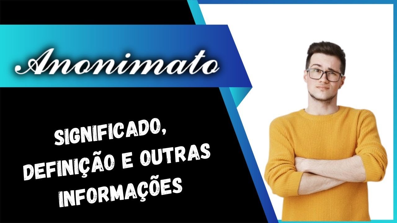 Qual Significado de Anonimato? Qual Definição de Anonimato? Sinônimo de ...