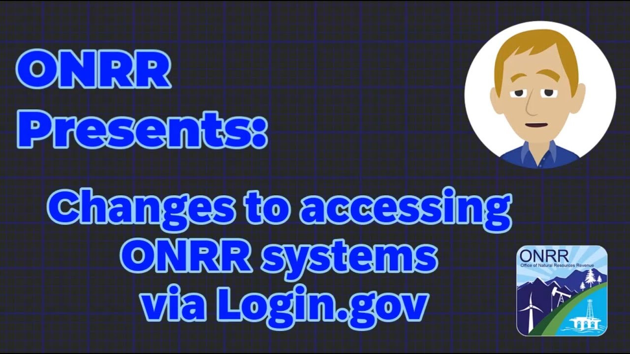 ONRR Presents: Changes to accessing ONRR systems via Login.gov - YouTube