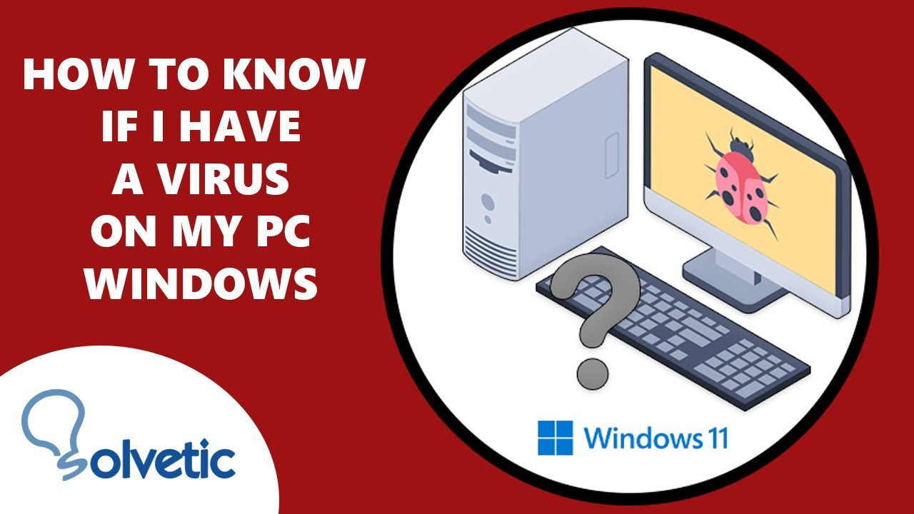 How to know if I have Viruses on my Windows 11 PC ️ FIX - YouTube