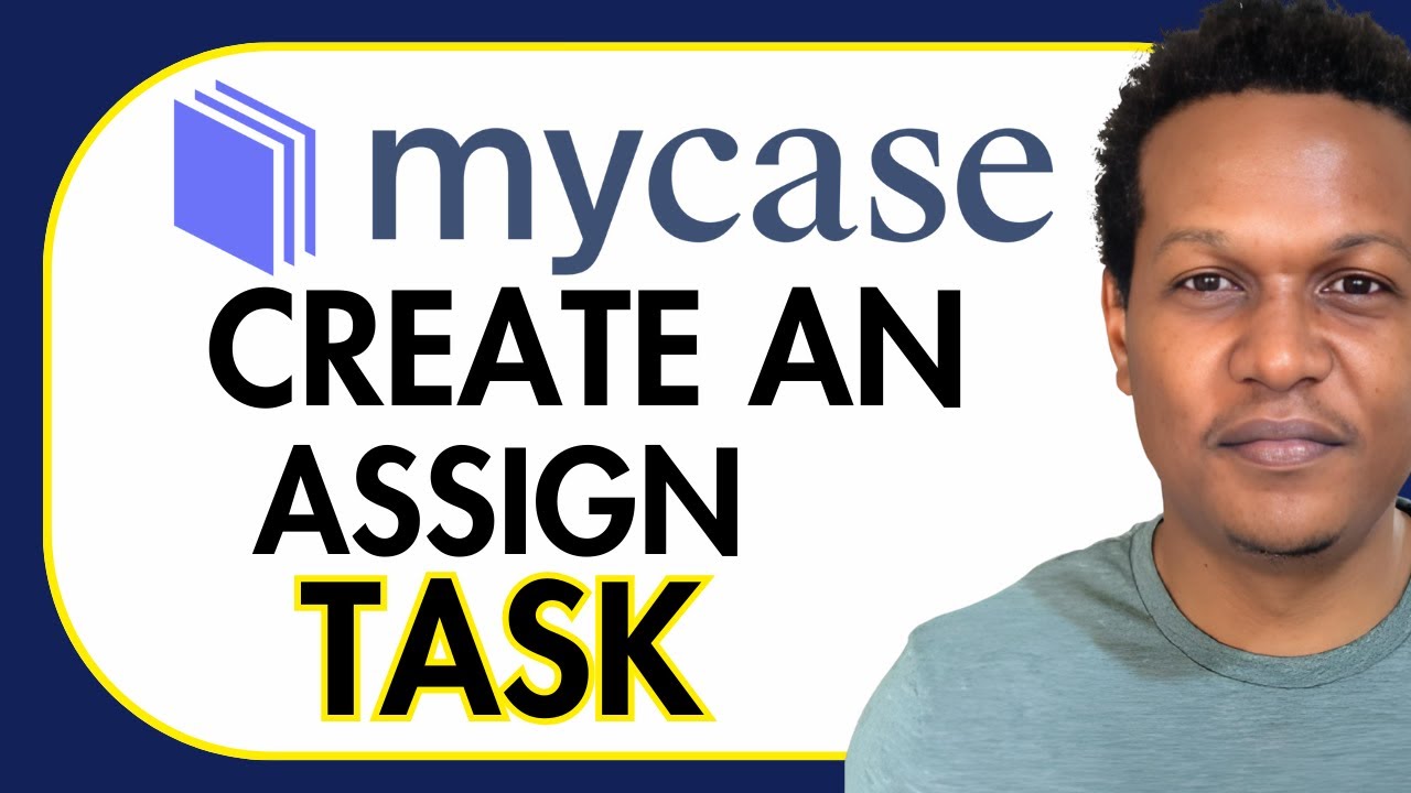 HOW TO CREATE AN ASSIGN TASK IN MYCASE - YouTube