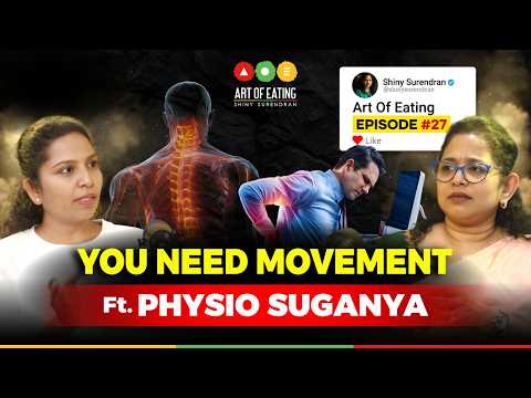 You Need Movement Ft. Physio Suganya | Art Of Eating Podcast #27 | Shiny Surendran