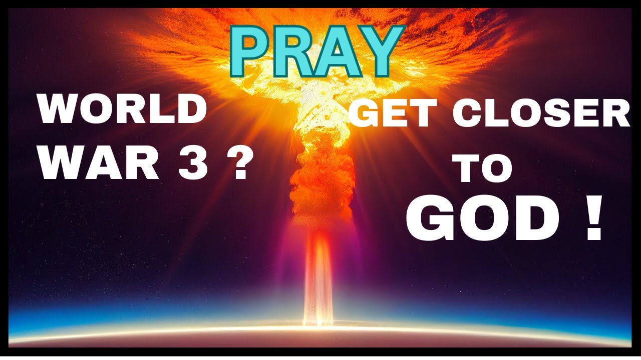 PRAY Is World War 3 Happening - YouTube