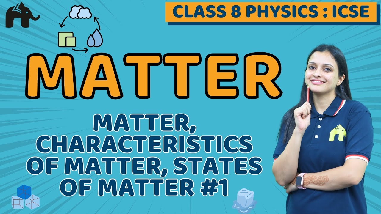 Matter Class 8 ICSE Physics | Selina Chapter 1 | Matter ...