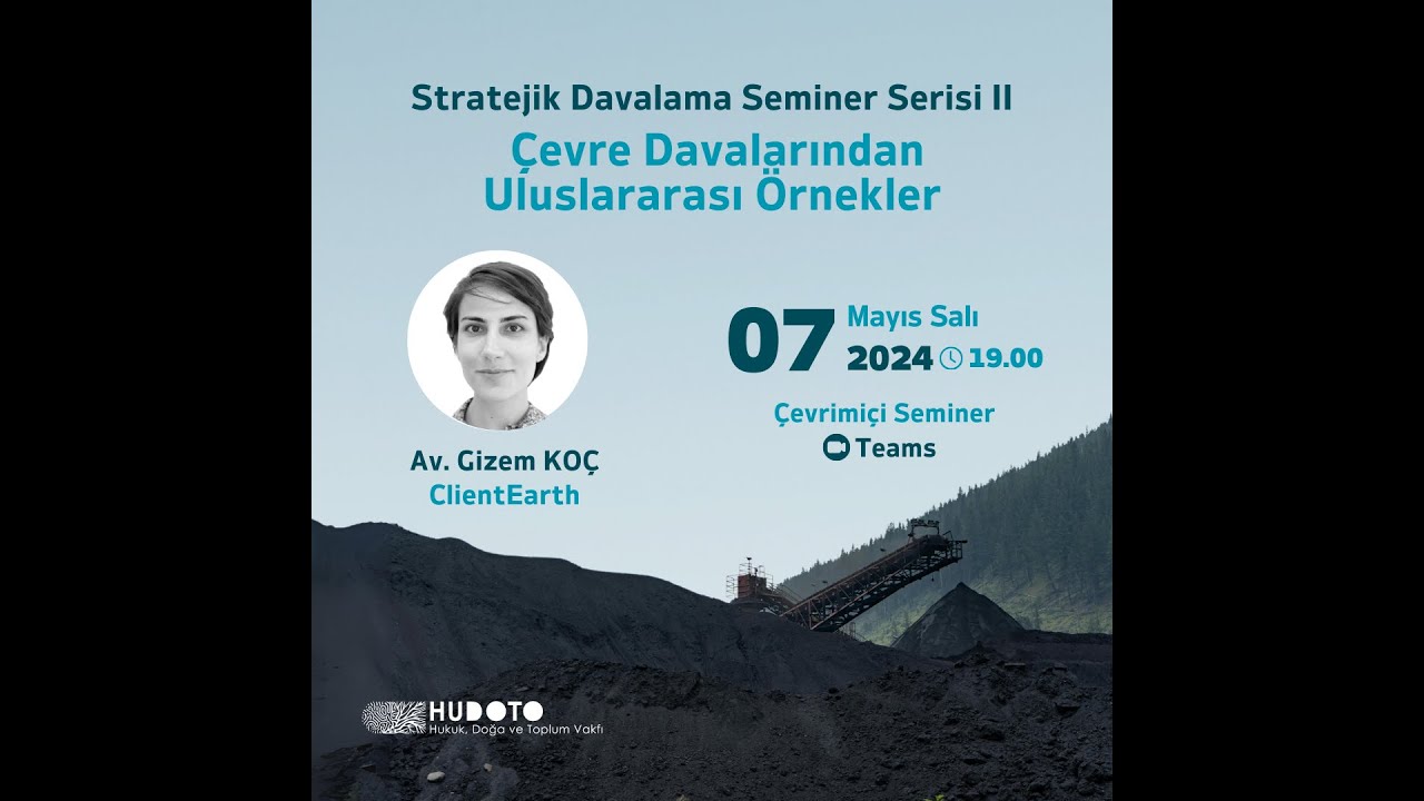 #StratejikDavalama Seminer Serisi II:Çevre Davalarından Uluslararası ...