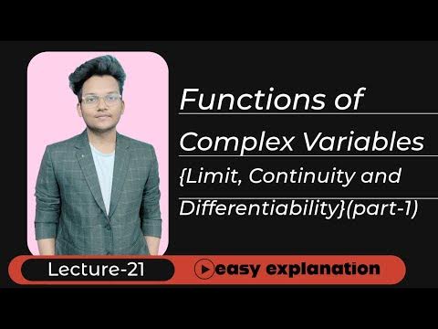 Limits, Continuity and Differentiability | L-21 | Functions of Complex Variables | Easy ...