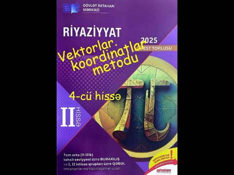 2025 DİM RİYAZİYYAT test toplusu. Vektorlar.Koordinatlar 4-cü hissə səh 250-255 #riyaziyyat #keşfet