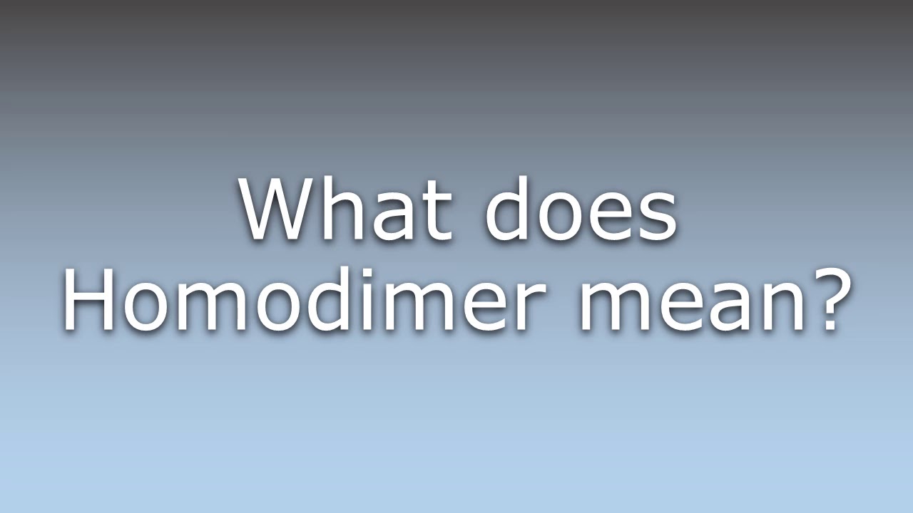 What does Homodimer mean? - YouTube
