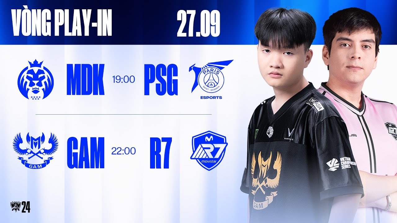 MDK vs PSG (BO3) | GAM vs R7 (BO3) | CKTG 2024 - Vòng Play-in | 27.09. ...
