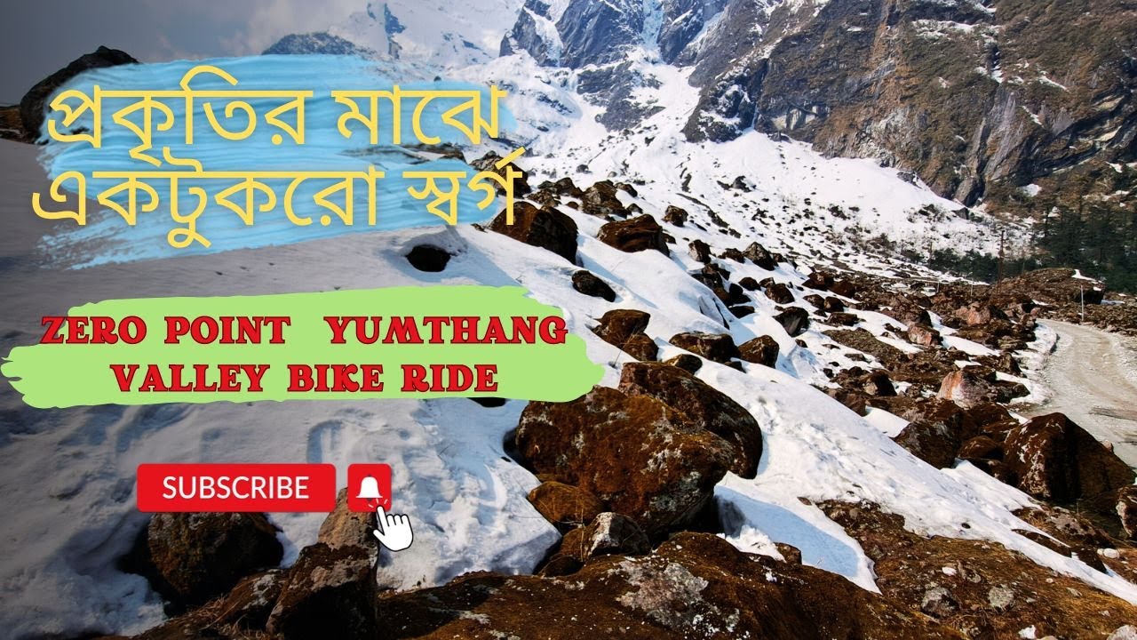 ZERO POINT - YUMTHANG VALLEY - SILIGURI 300+ KM RIDE NON STOP | ROAD ...