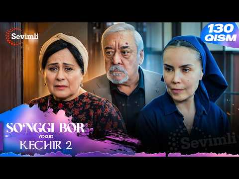So'nggi bor yoxud Kechir 2 130-qism (milliy serial) Сўнгги бор ёхуд Кечир 2 130-қисм (миллий сериал)