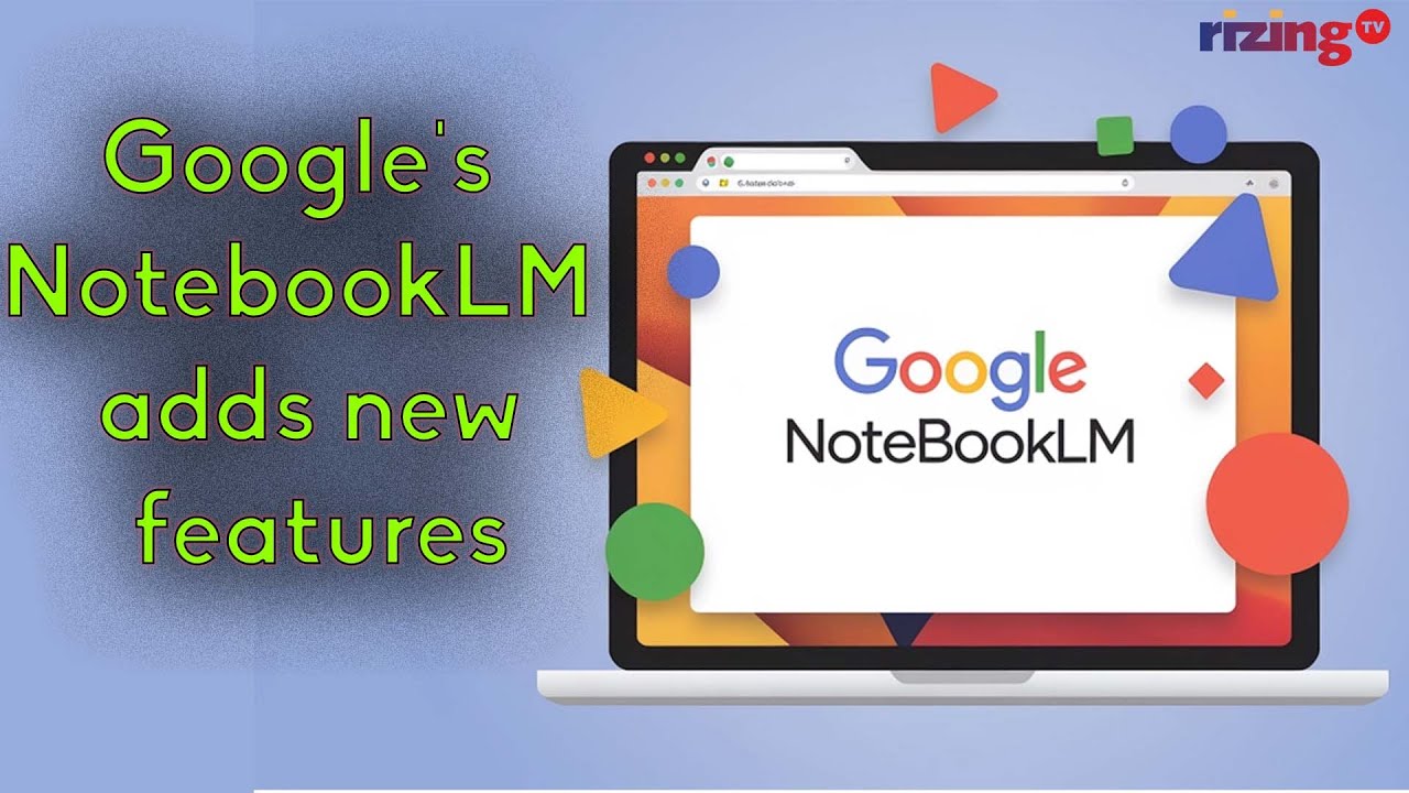 Google’s NotebookLM Adds New Features | RizingTV - YouTube