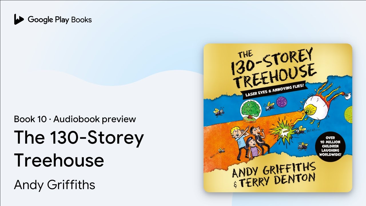 The 130-Storey Treehouse Book 10 by Andy Griffiths · Audiobook preview ...