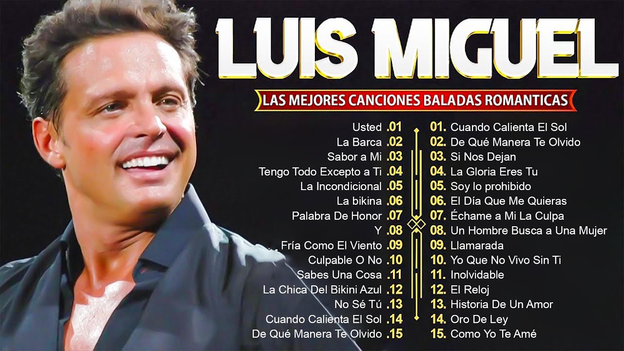 LUIS MIGUEL SUS MEJORES CANCIONES - LUIS MIGUEL 50 GRANDES ÉXITOS MIX