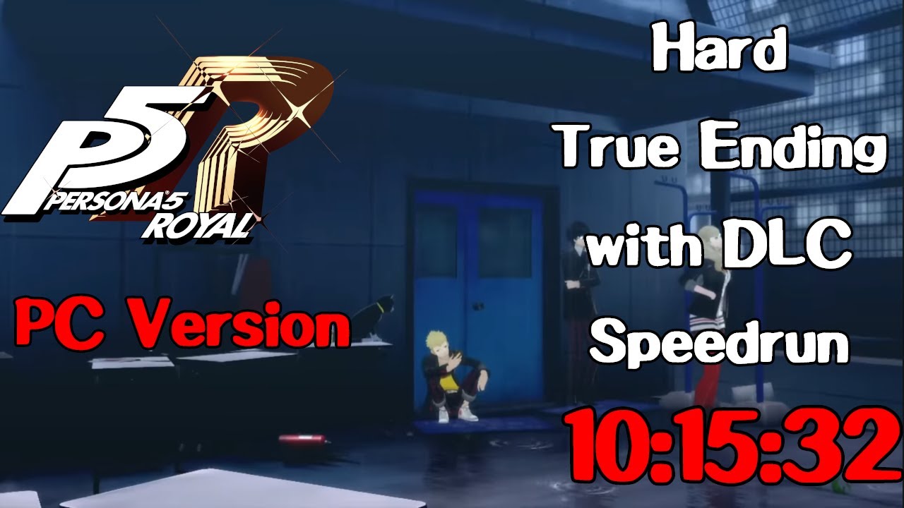 PC | Persona 5 Royal Speedrun [Hard, True Ending, with DLC] - 10:15:32 ...