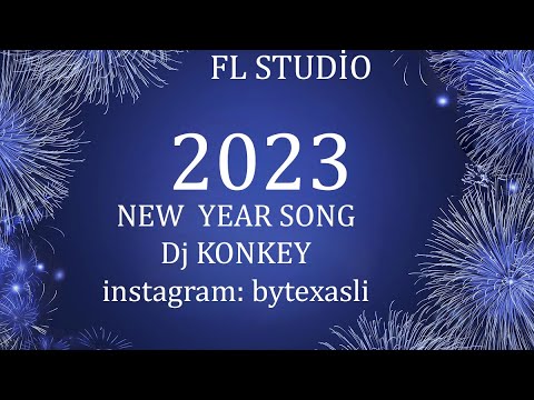 New Year Song - Yeni Yıl 2023 (Dj Konkey Remix)