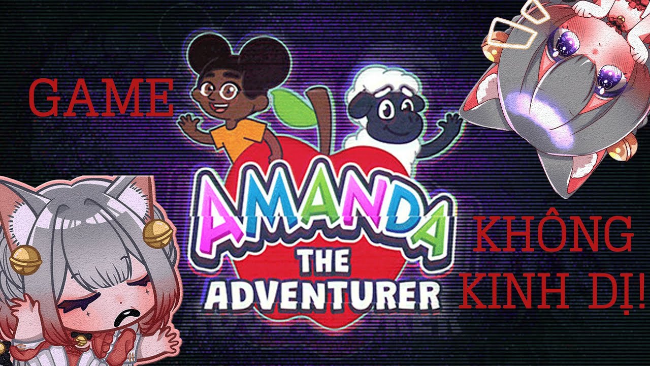 🔴 Amana chơi game giả lập Amanda | Amanda the Adventurer | KannaNeko ...