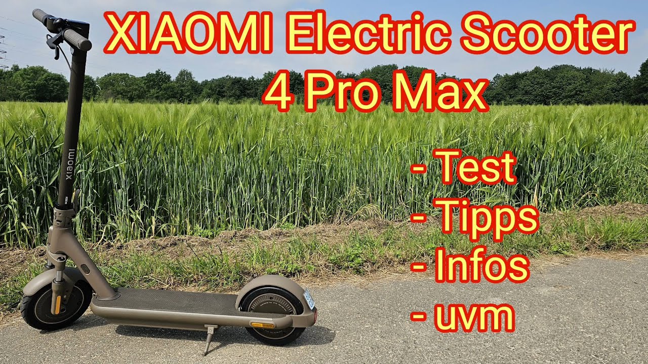 Xiaomi 4 Pro Max Electric Scooter (E-Scooter) - Test, Tipps, Infos uvm ...