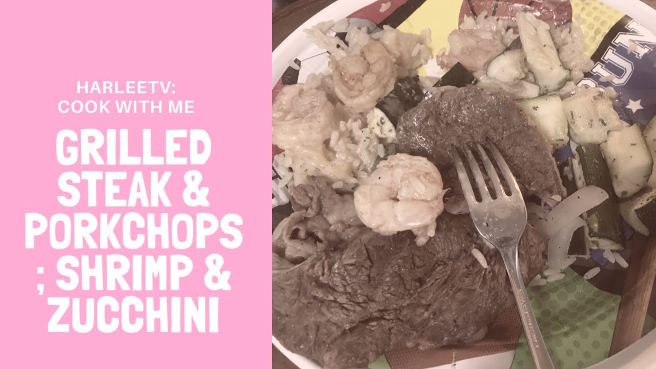 HARLEETV - Cook with Harlee: Grilled Steak & Ribs, Shrimp & Zucchini ...