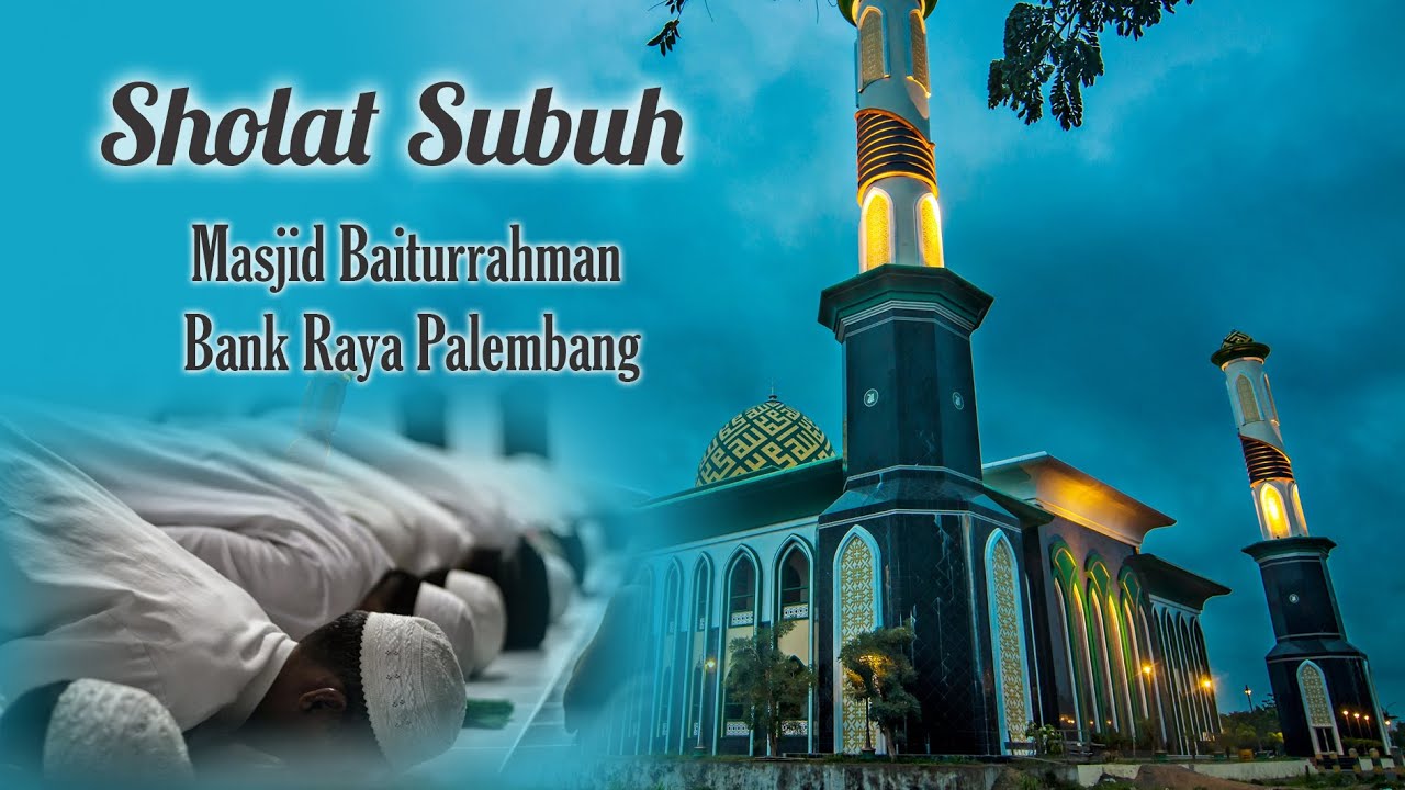 🔴LIVE | SHOLAT SUBUH | MASJID BAITURRAHMAN BANK RAYA - YouTube