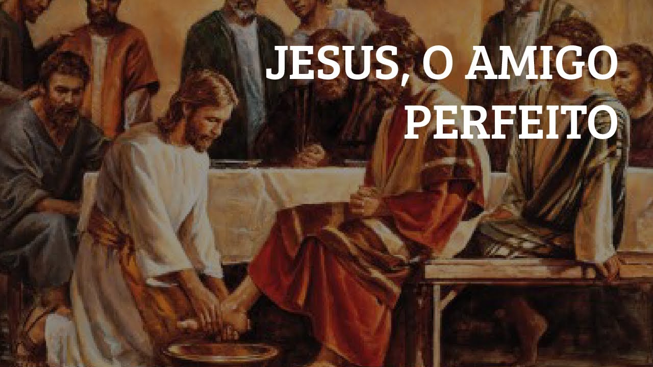 JESUS, O AMIGO PERFEITO - YouTube