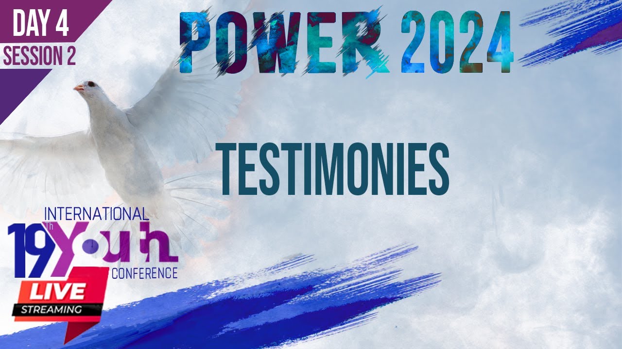 Power 2024 | Day 4 SESSION 2 | Testimonies | International Youth ...