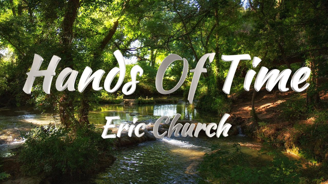 Eric Church - Hands Of Time (Lyrics) - YouTube