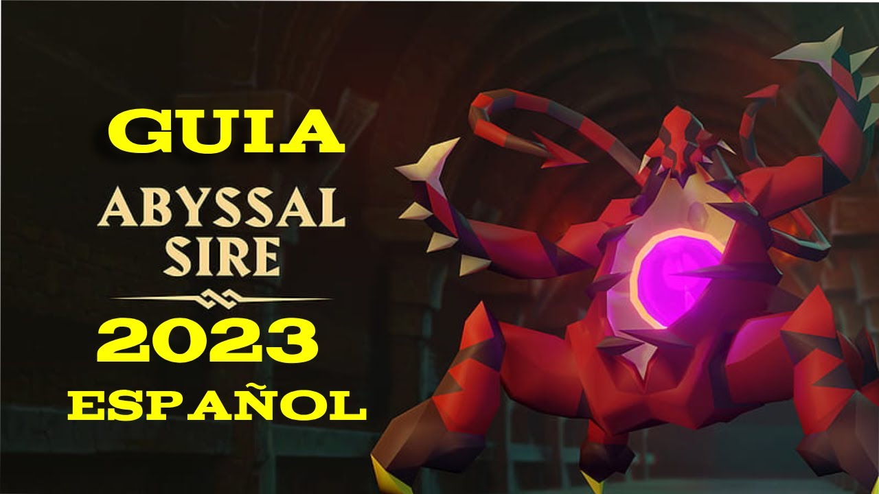 OSRS GUIA ABYSSAL SIRE 2023 EFICIENTE - YouTube