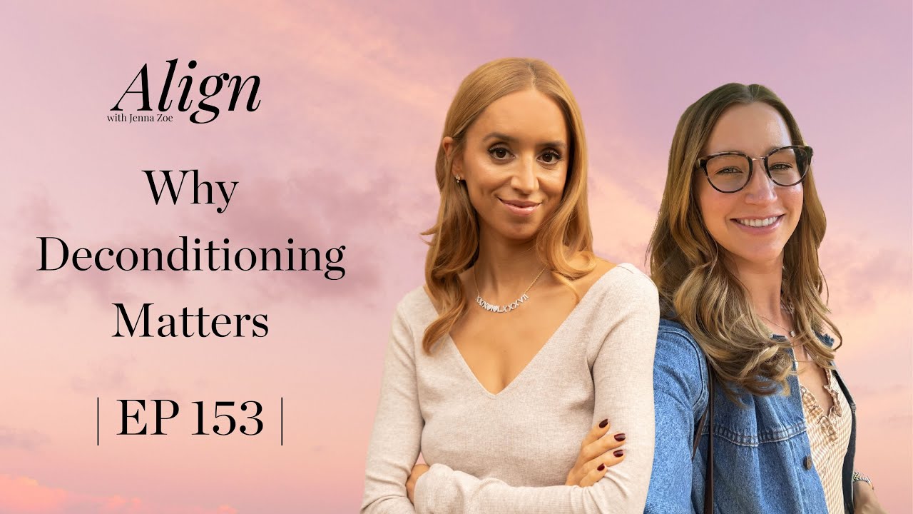 Why Deconditioning Matters | Align with Jenna Zoe the Human Design ...