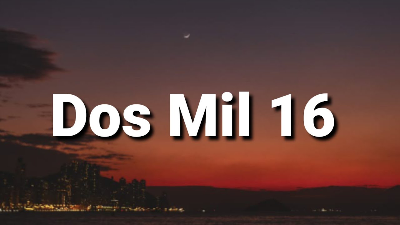 Bad Bunny - Dos Mil 16 (Letra/Lyrics) - YouTube