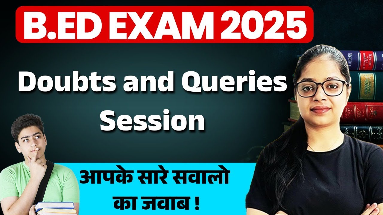 B.Ed Exam 2025 | Doubts And Query Session | Ask Anything Session - YouTube