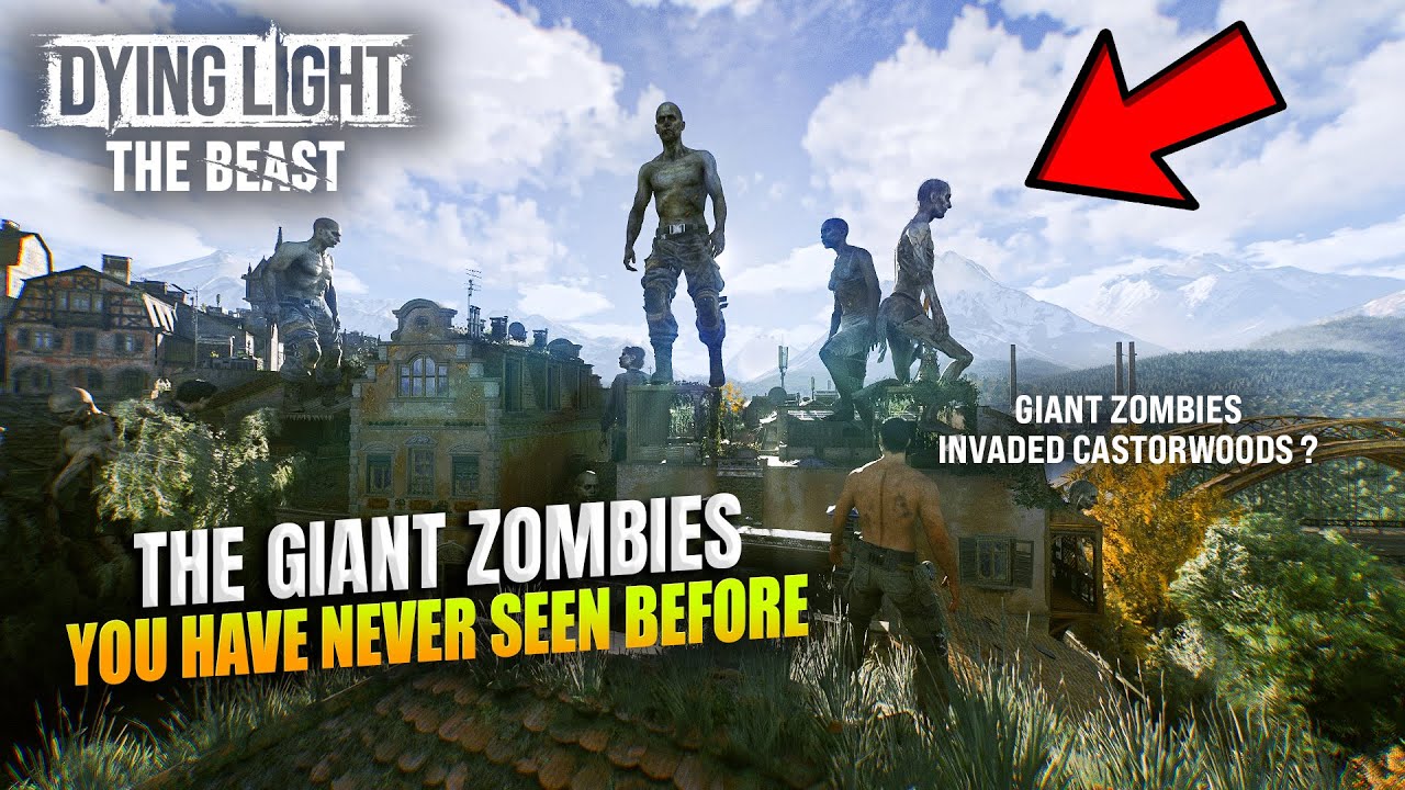 Dying Light The Beast – The Giant Zombies You’ve NEVER Seen Before! # ...