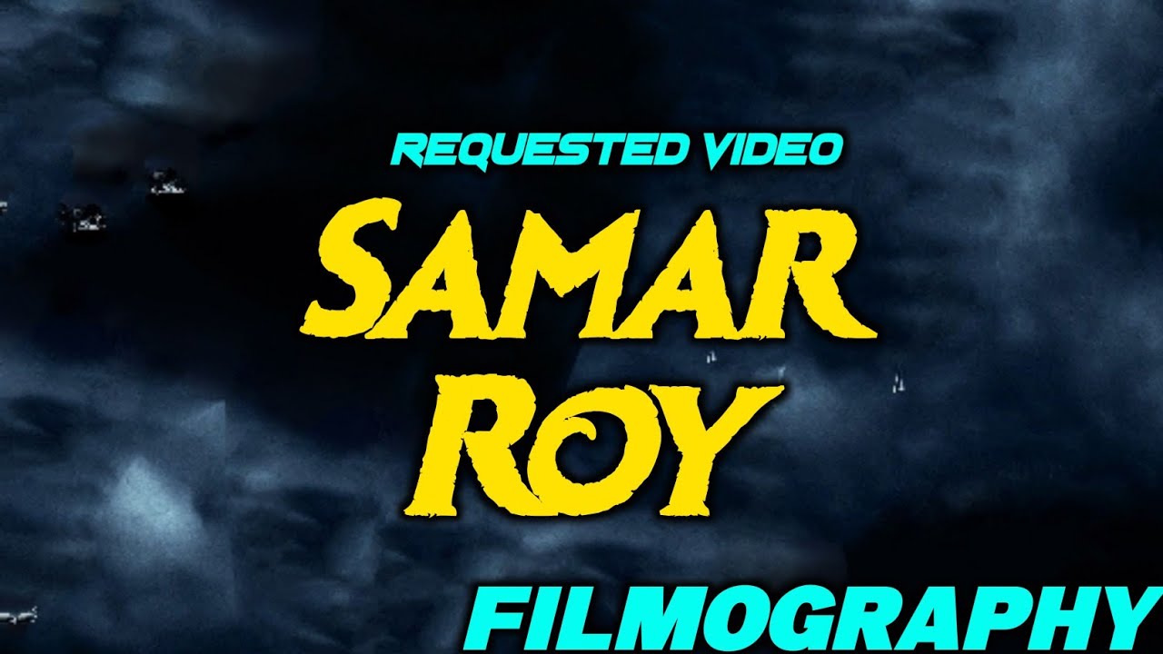 Samar Roy - Movies List - YouTube