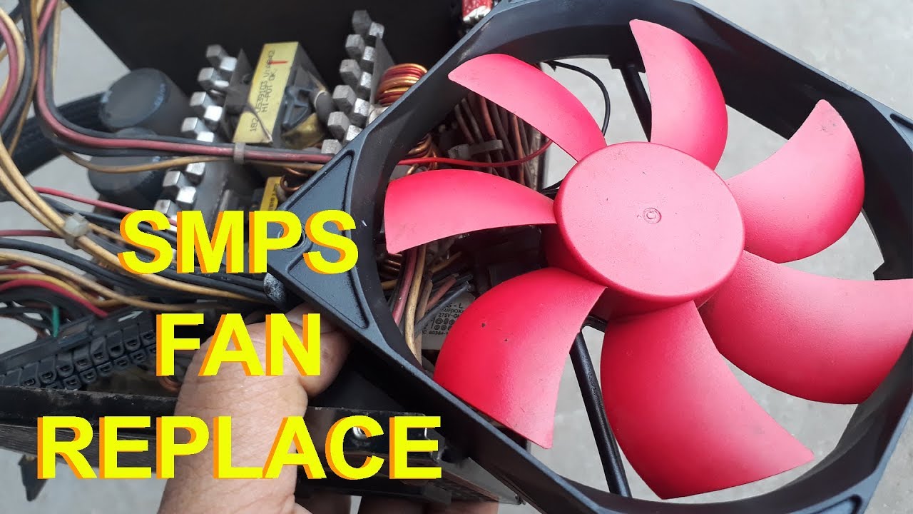 How to Change SMPS Cooling Fan - YouTube