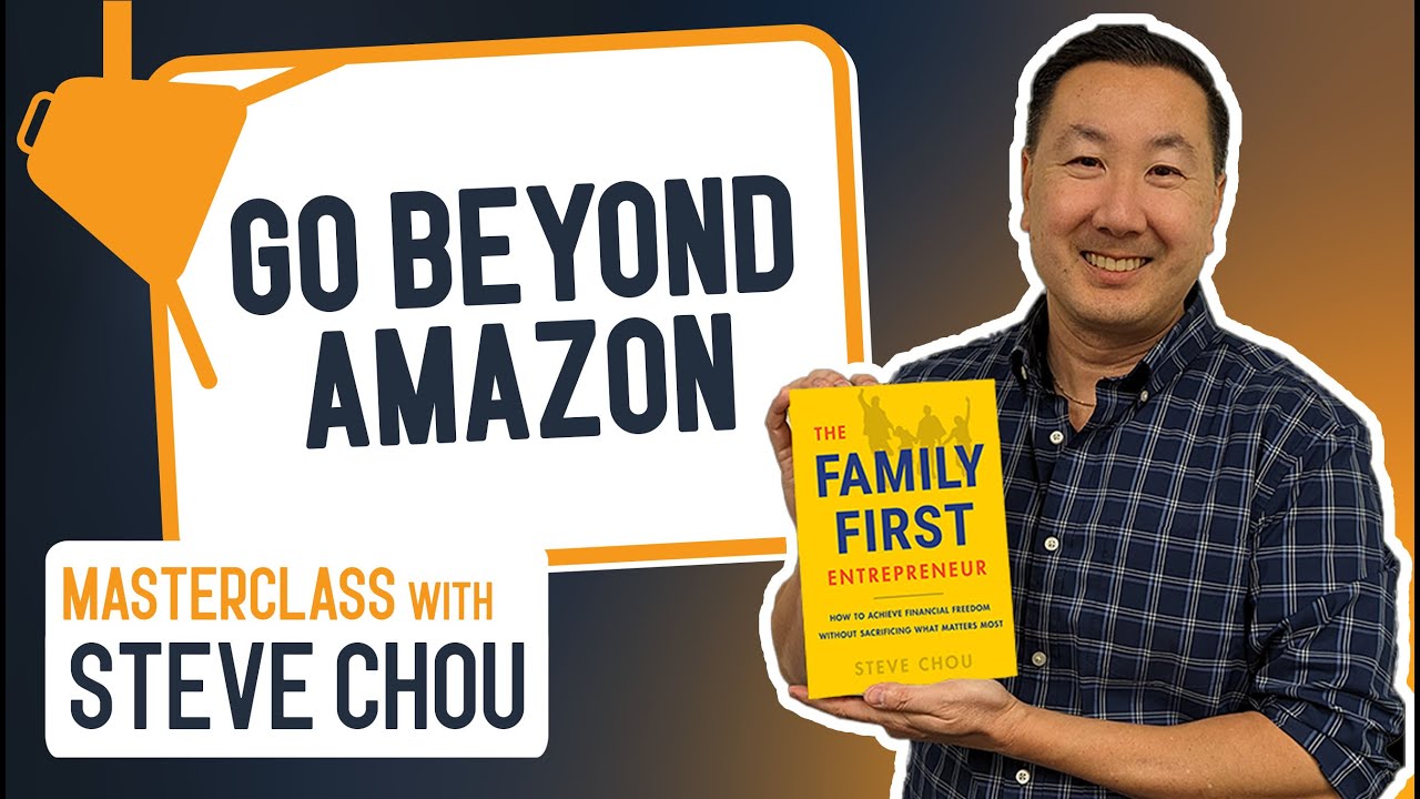 Masterclass: Go Beyond Amazon with Steve Chou - YouTube