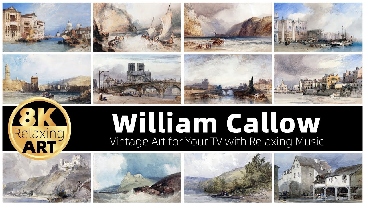 Vintage Art | William Callow | Half an Hour of Relaxing 8K HD Video ...