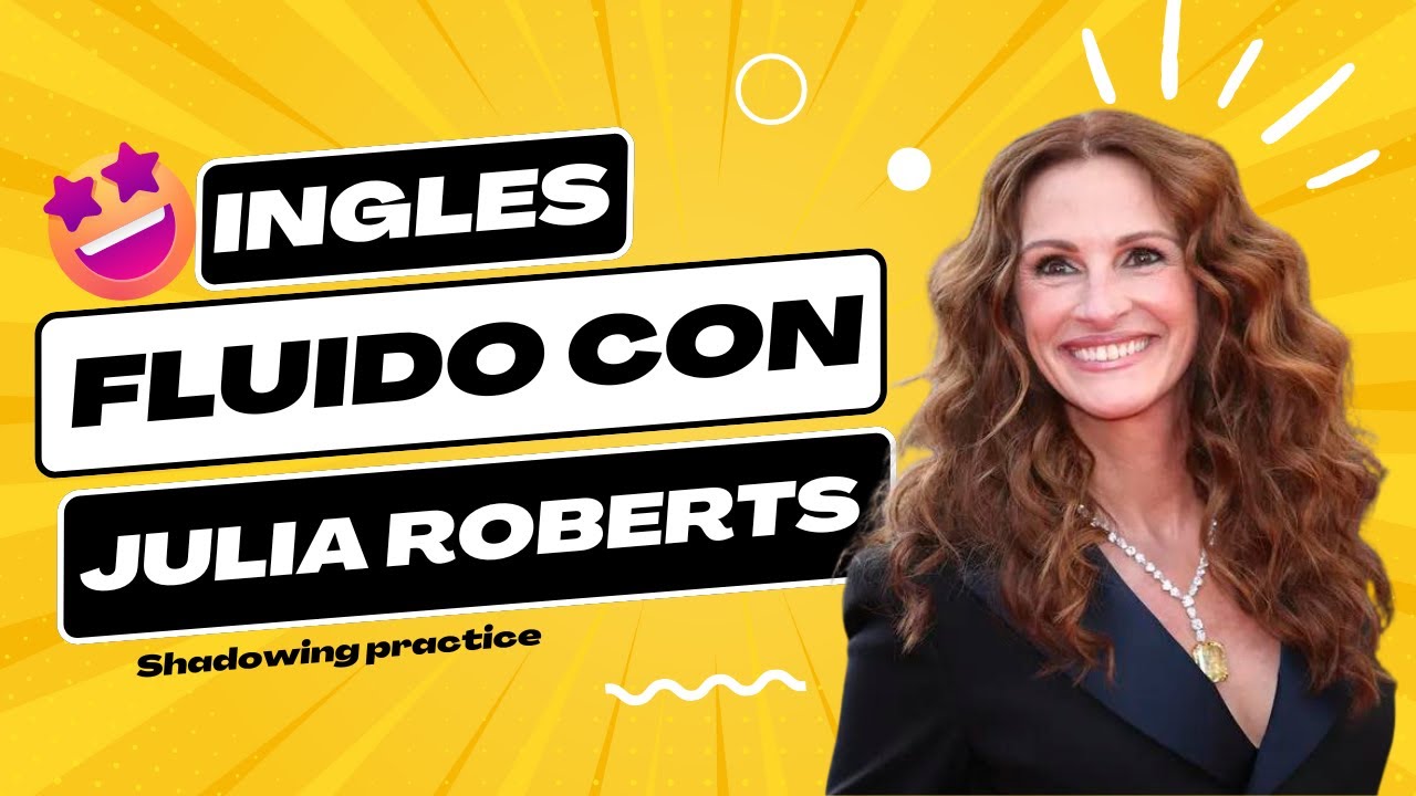 Aprende inglés fácil y rápido con Julia Roberts - YouTube