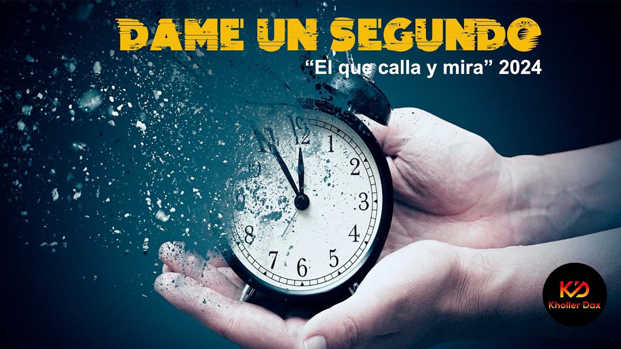 DAME UN SEGUNDO - YouTube