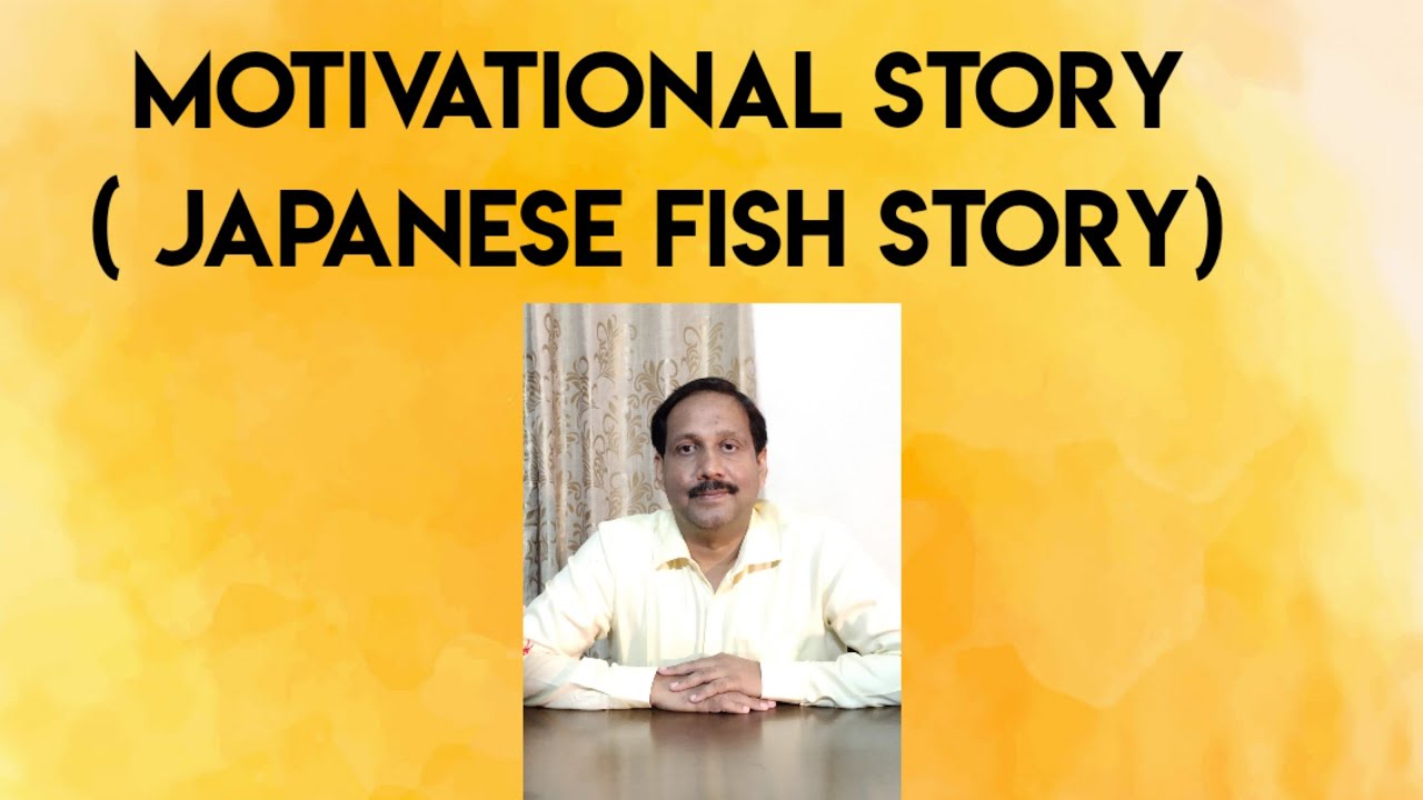 Motivational Story | (Japanese Fish Story) In Hindi - YouTube