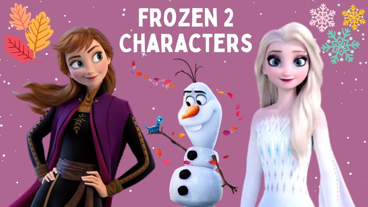 Frozen 2 Characters - Elsa, Anna, Olaf, and friends - YouTube