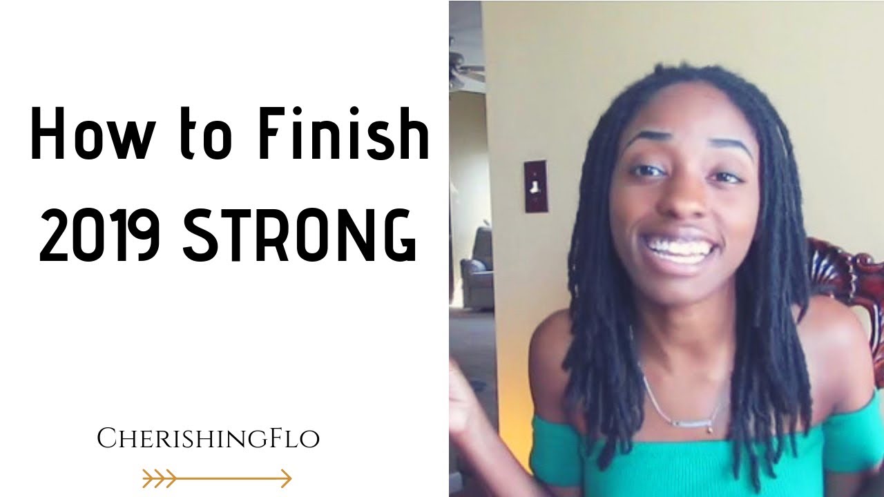 How to Finish 2019 Strong | Accomplish your goals before 2020 - YouTube
