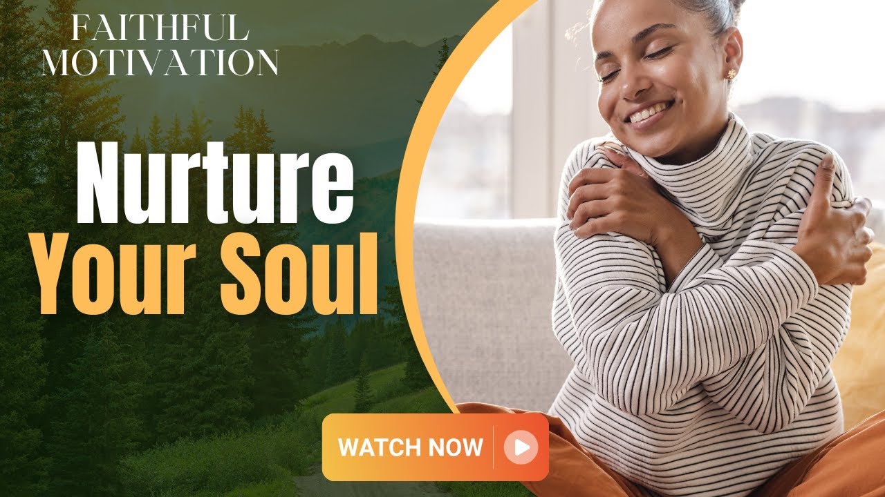 Nurture Your Soul - Essential Self Care Practices for Radiant Well ...