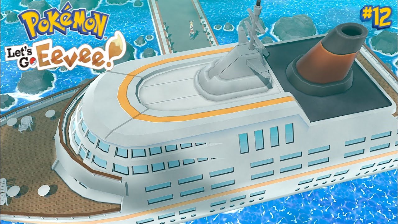 Boarding a Luxury Cruise Ship - Pokemon Let's Go Eevee! (Part 12) - YouTube
