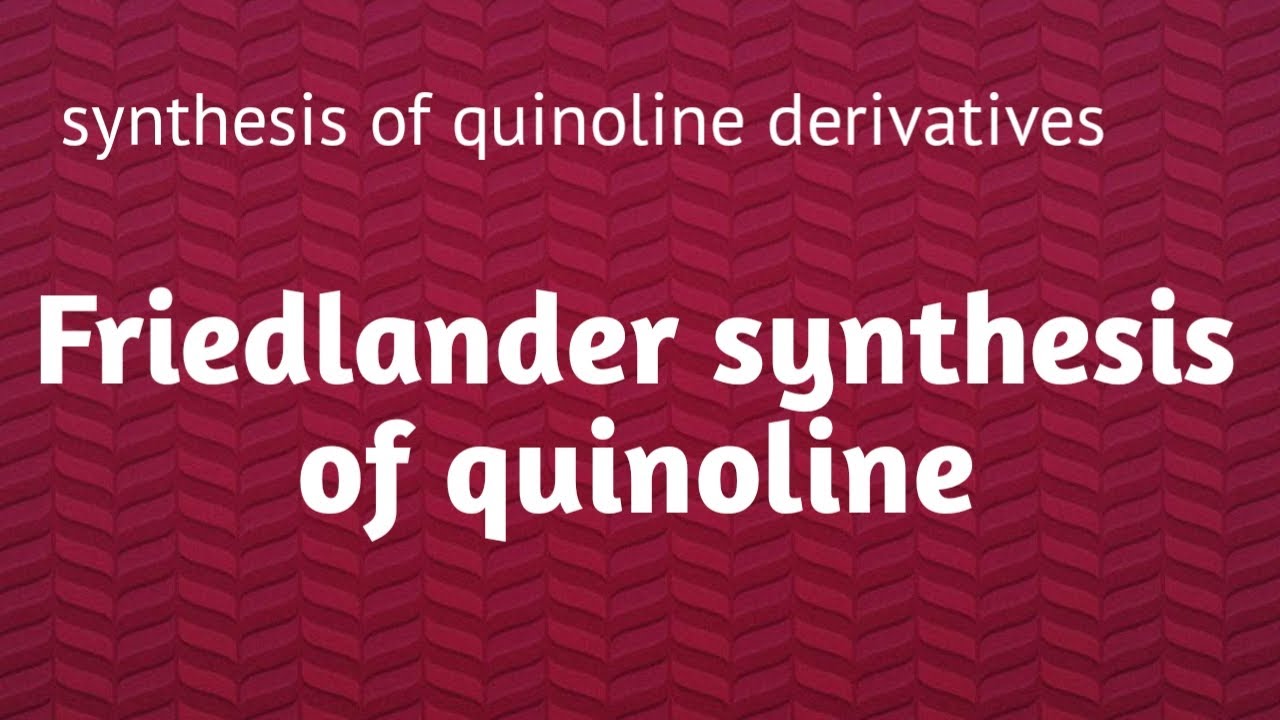 Friedlander synthsis of quinoline with mechanism - YouTube