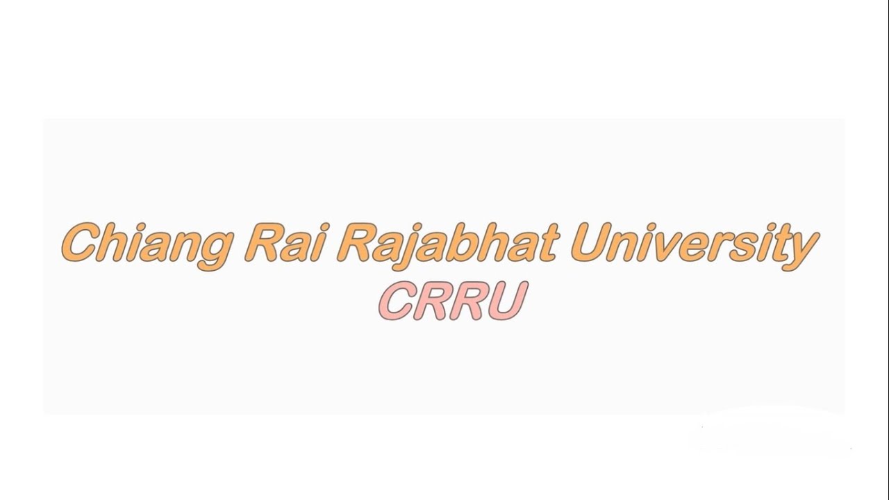CRRU - Chiang Rai Rajabhat University. - YouTube