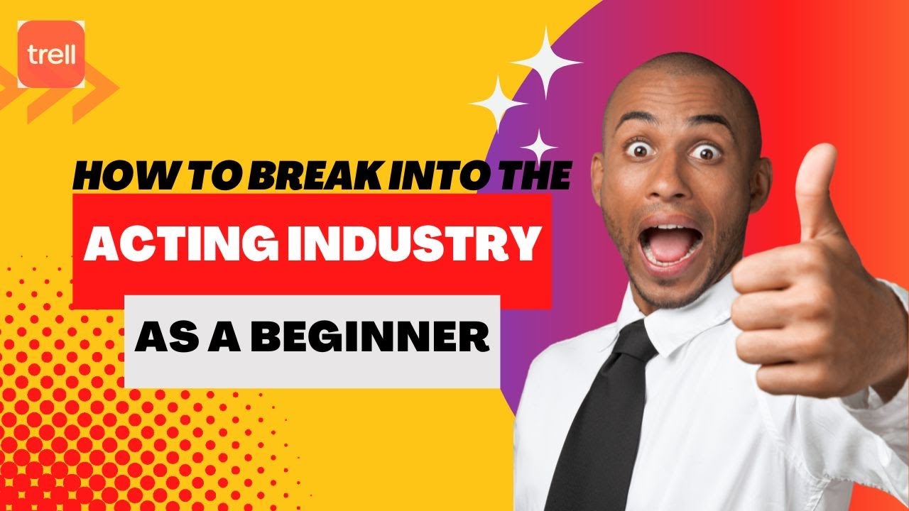 How To Break Into The Acting Industry As A Beginner #actingindustry # ...