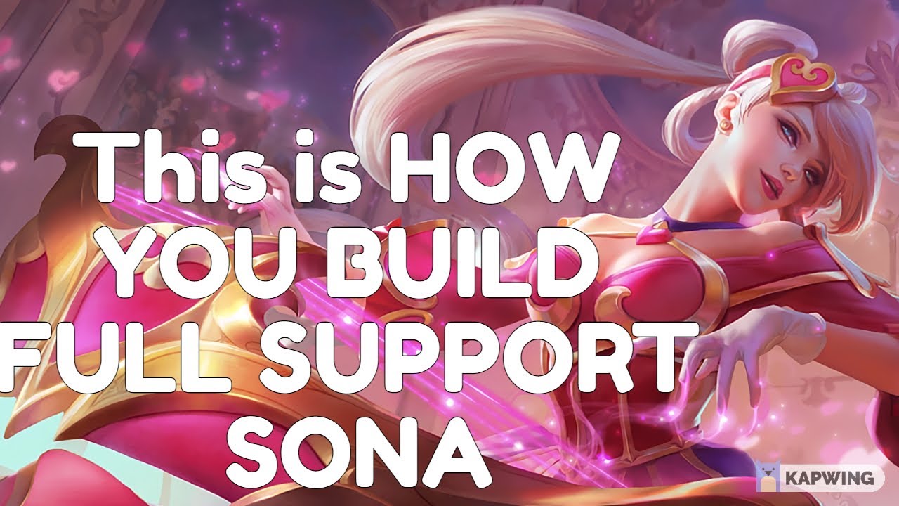 This is HOW YOU BUILD FULL SUPPORT SONA - YouTube