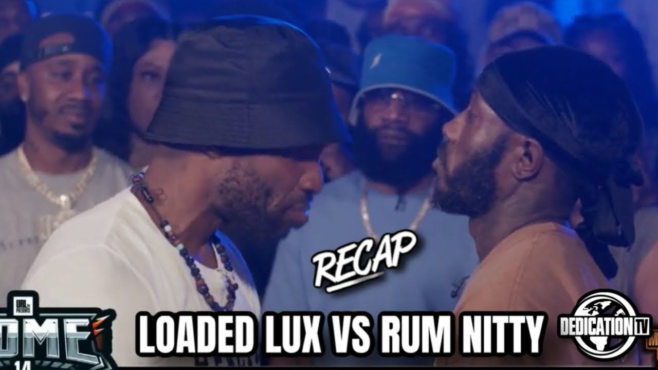 LOADED LUX VS RUM NITTY ( CLASSIC BATTLE ) (RECAP) 🔥 - YouTube