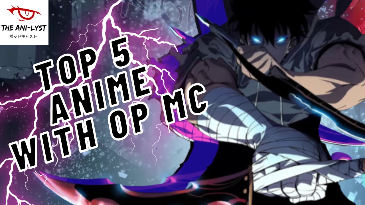 Top 5 Anime With Overpowered MC - YouTube