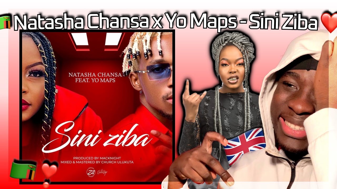 NATASHA CHANSA x YO MAPS ️🔥| Sini Ziba Yo Maps x Natasha Chansa UK REACTION 🇿🇲(Zambia Ku Chalo ...